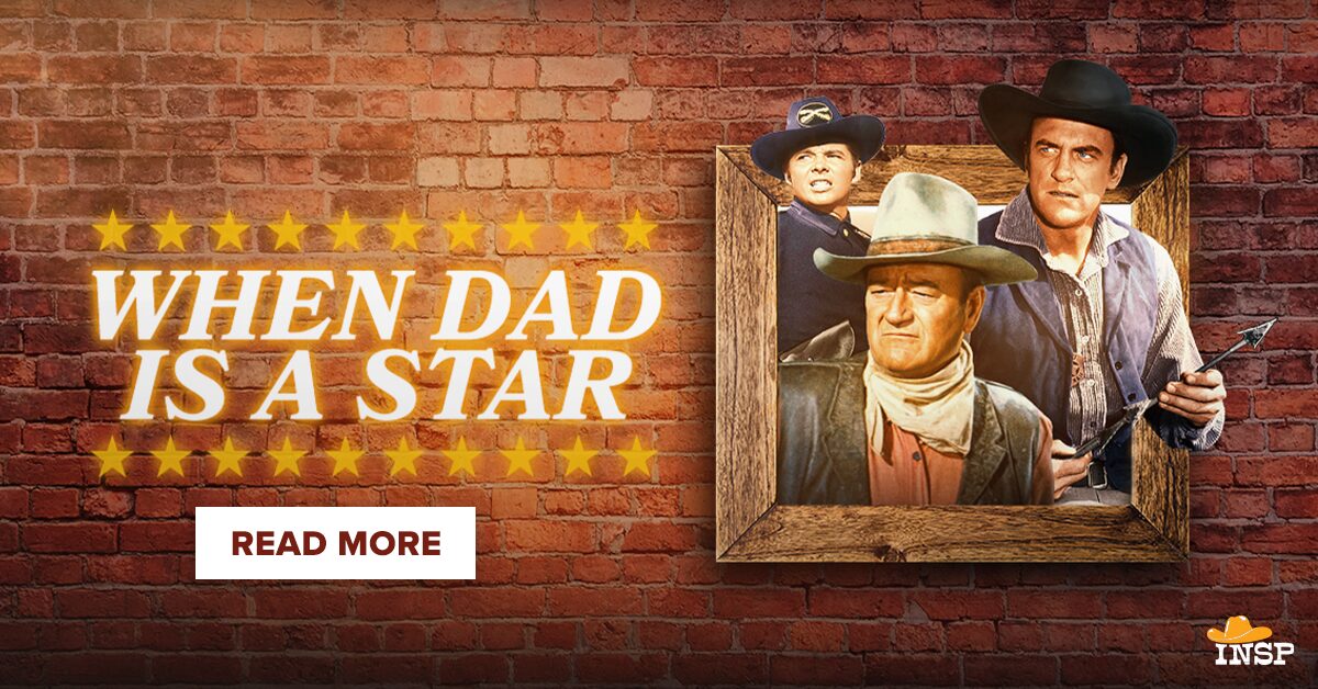 Western Actors as Real-Life Fathers - INSP