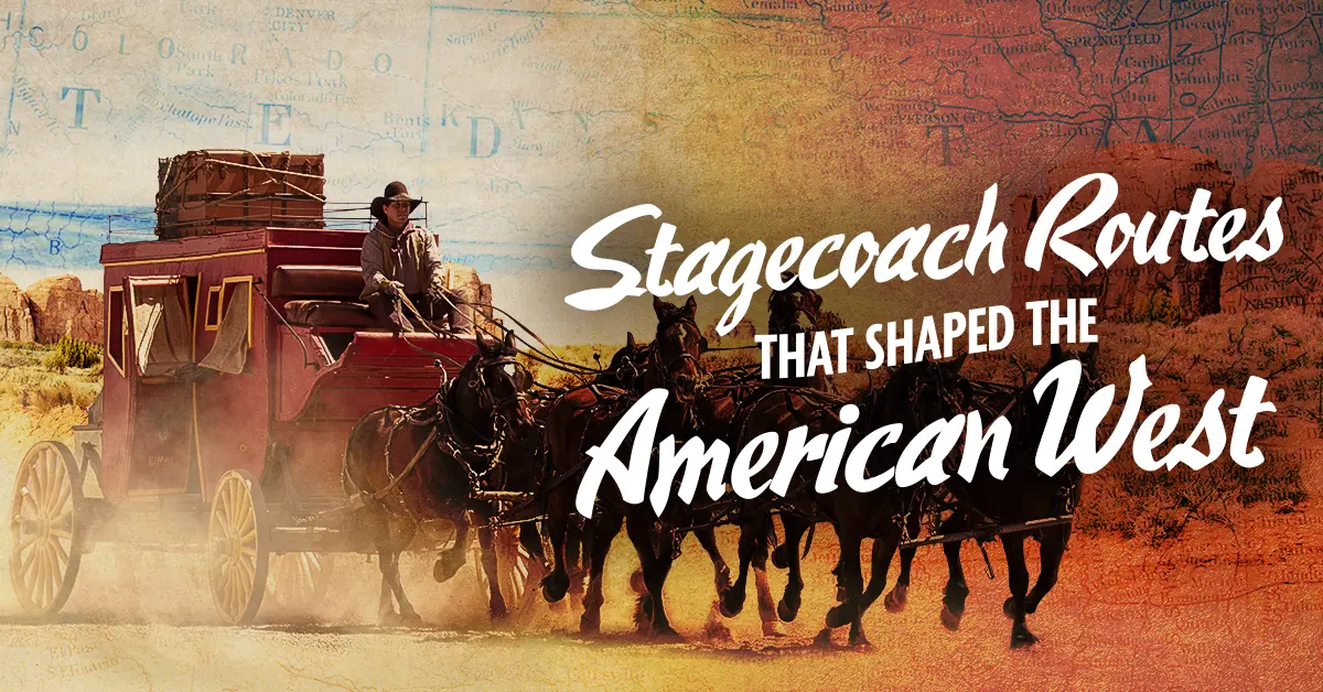 Stagecoach routes that shaped the American West - INSP